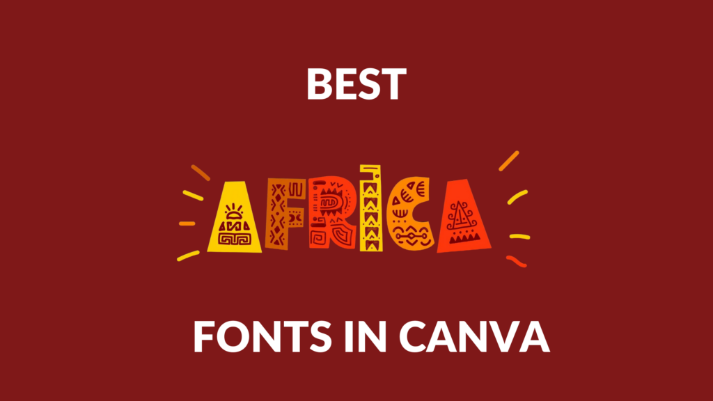 Best African Fonts in Canva - Graphic Design Resource
