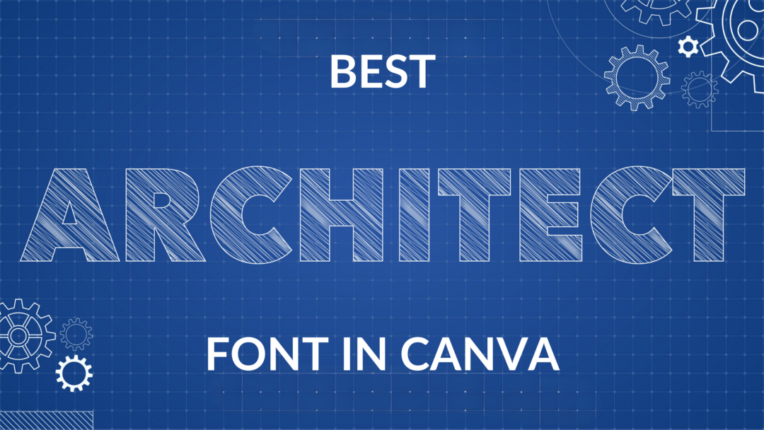 Best Architecture Fonts in Canva - Graphic Design Resource