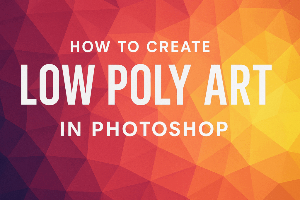 How to Create Low Poly Art in Photoshop - Graphic Design Resource