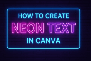 How to Create Neon Text in Canva - Graphic Design Resource