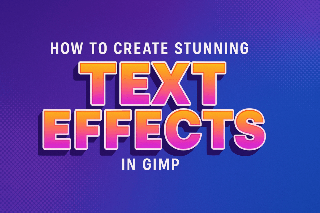 How to Create Stunning Text Effects in GIMP - Graphic Design Resource