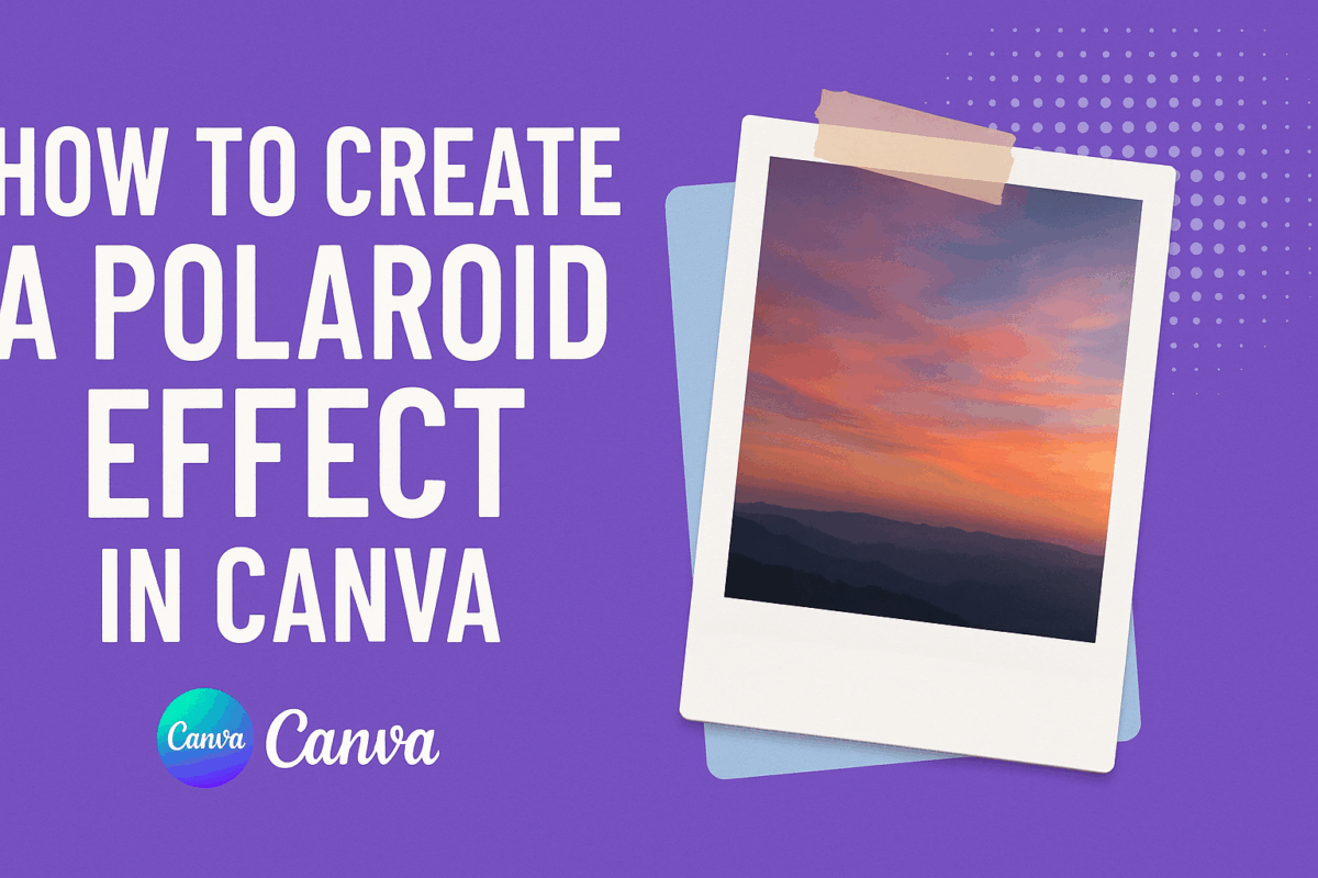How to Create a Polaroid Effect in Canva - Graphic Design Resource