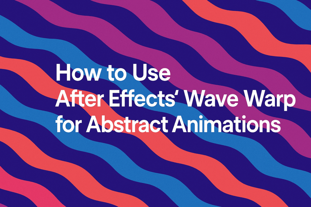 How to Use After Effects’ Wave Warp for Abstract Animations - Graphic ...