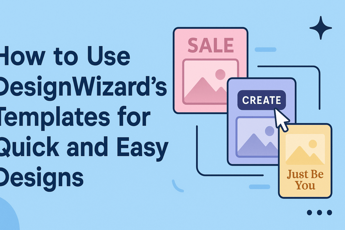 How to Use DesignWizard’s Templates for Quick and Easy Designs ...