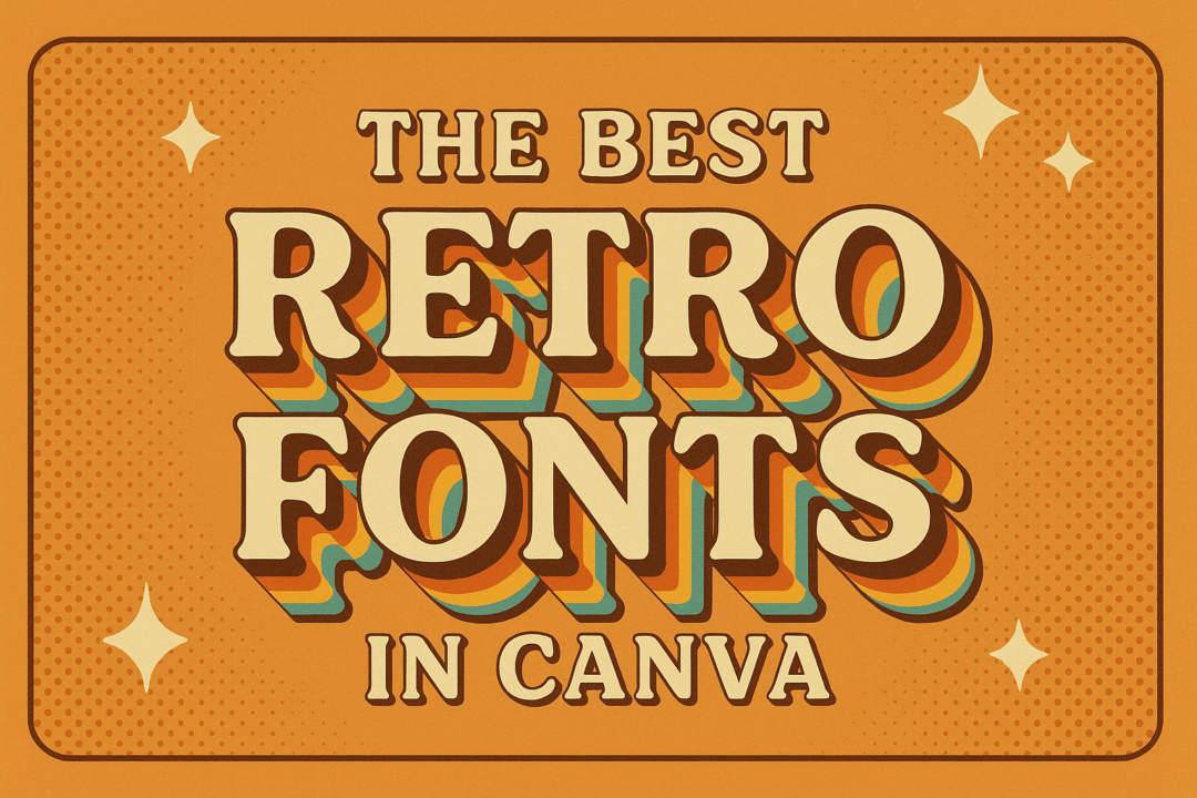 The Best Retro Fonts in Canva - Graphic Design Resource