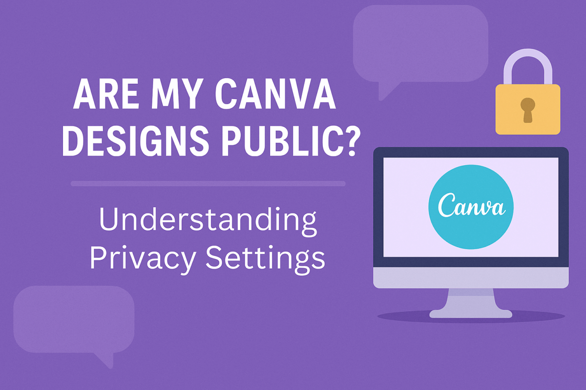 Are My Canva Designs Public?