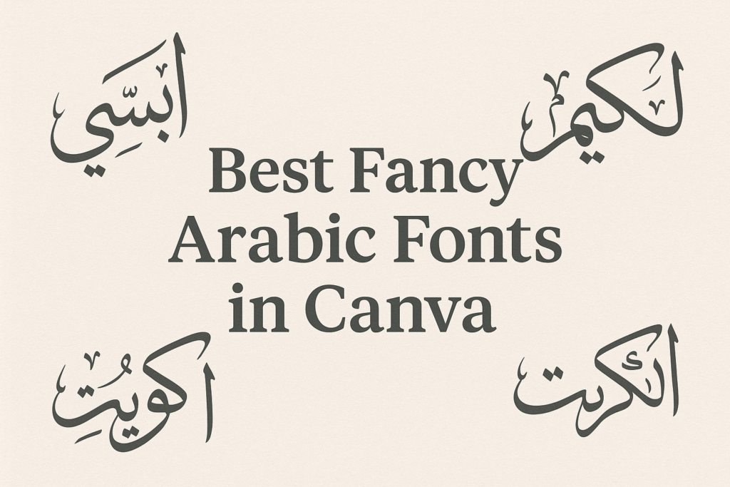 Best Fancy Arabic Fonts in Canva - Graphic Design Resource