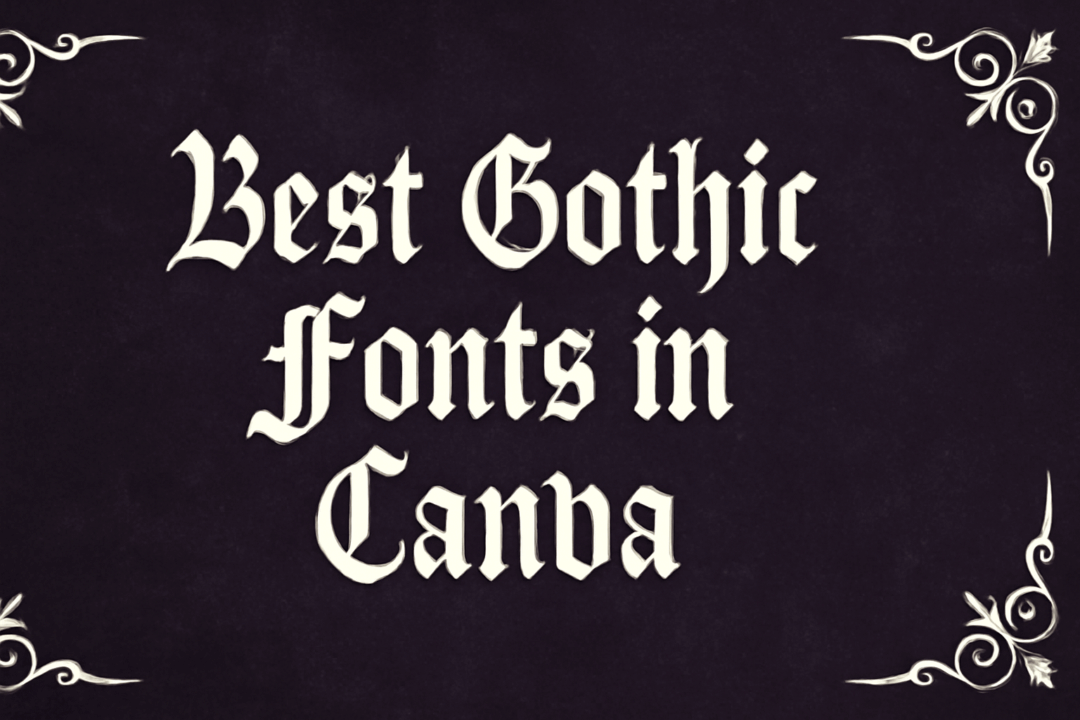 Best Gothic Fonts in Canva