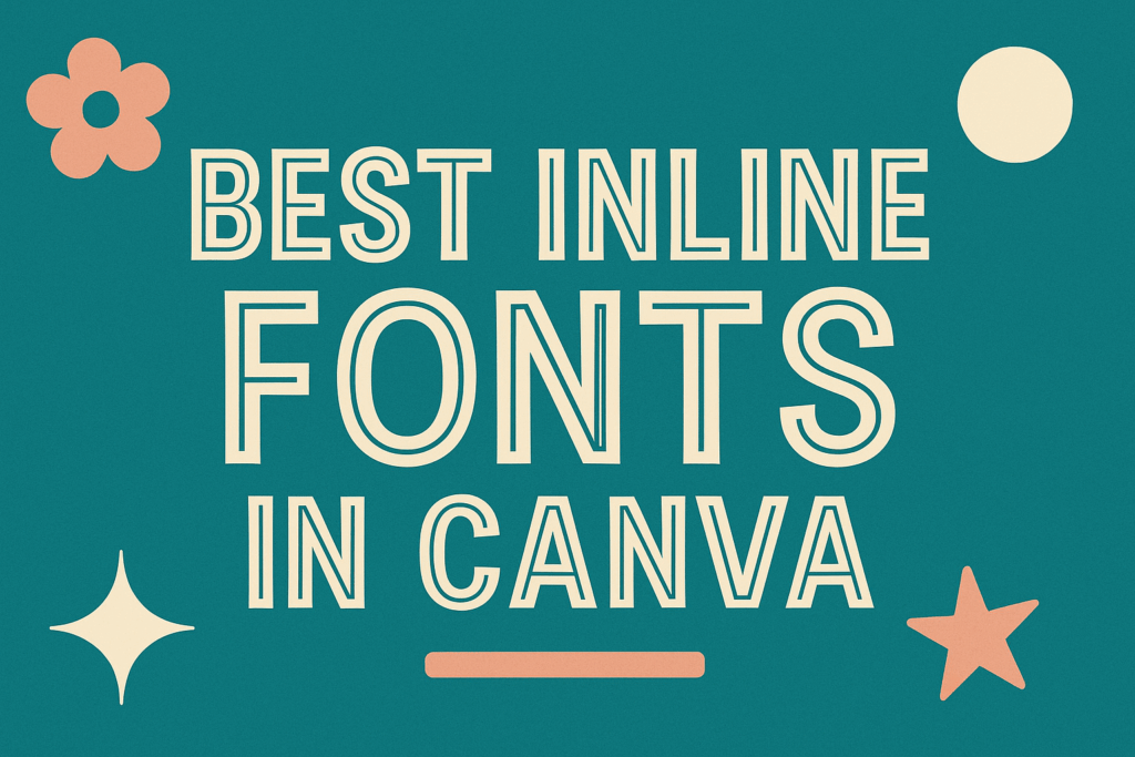 Best Inline Fonts in Canva