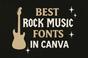 Best Rock Music Fonts in Canva - Graphic Design Resource