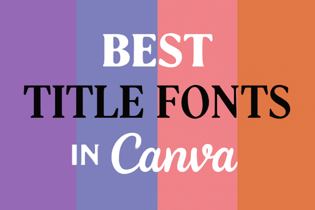 Best Title Fonts in Canva