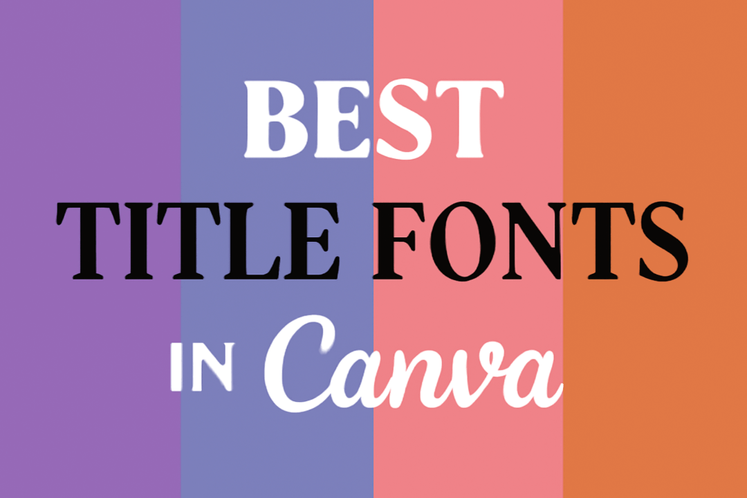 Best Title Fonts in Canva