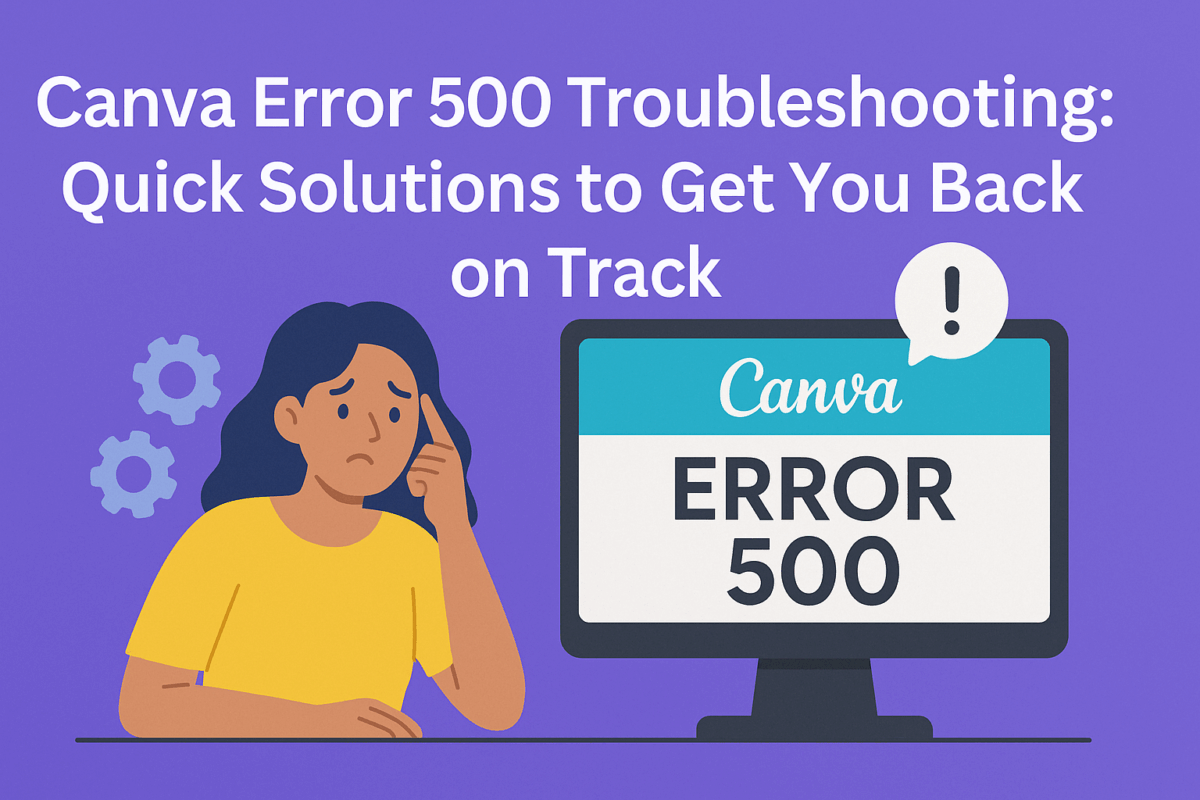 Canva Error 500 Troubleshooting