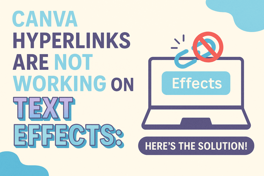 Canva Hyperlinks Are Not Working on Text Effects: Here's the Solution ...