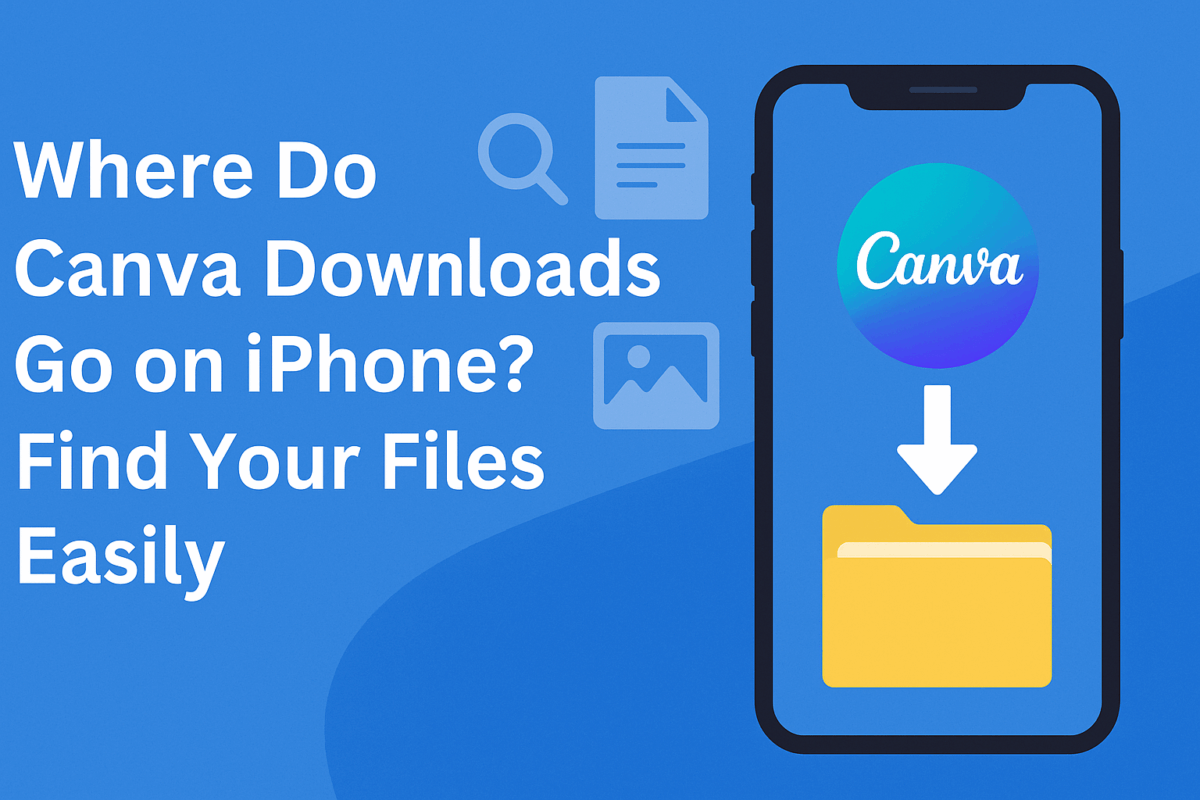 Where Do Canva Downloads Go on iPhone? Find Your Files Easily - Graphic ...