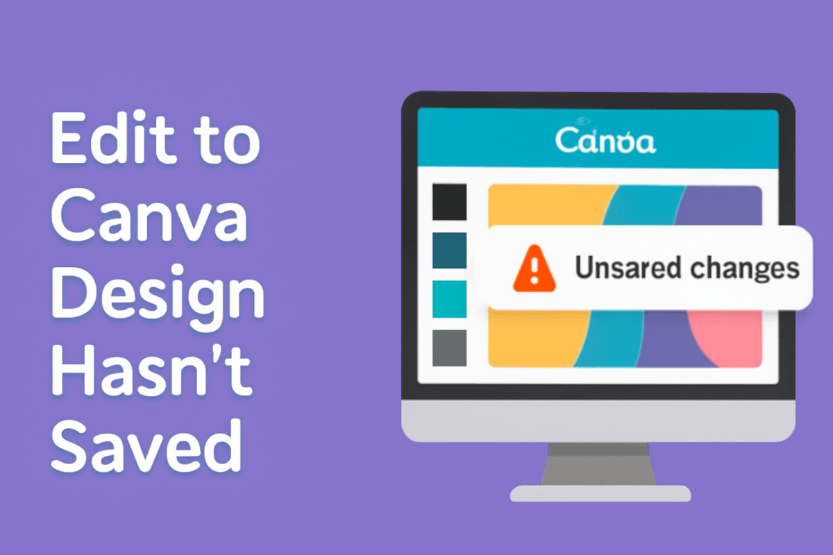 Edit to Canva Design Hasn't Saved: Finding the Solution - Graphic ...