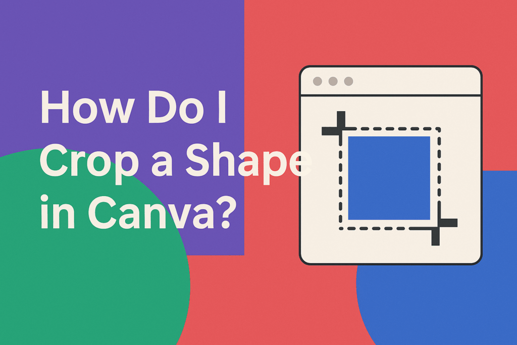 How Do I Crop a Shape in Canva?