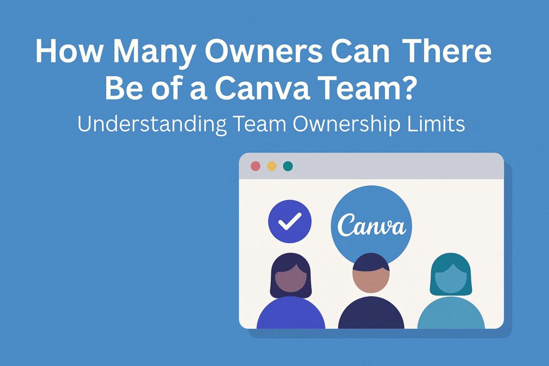 How Many Owners Can There Be of a Canva Team?