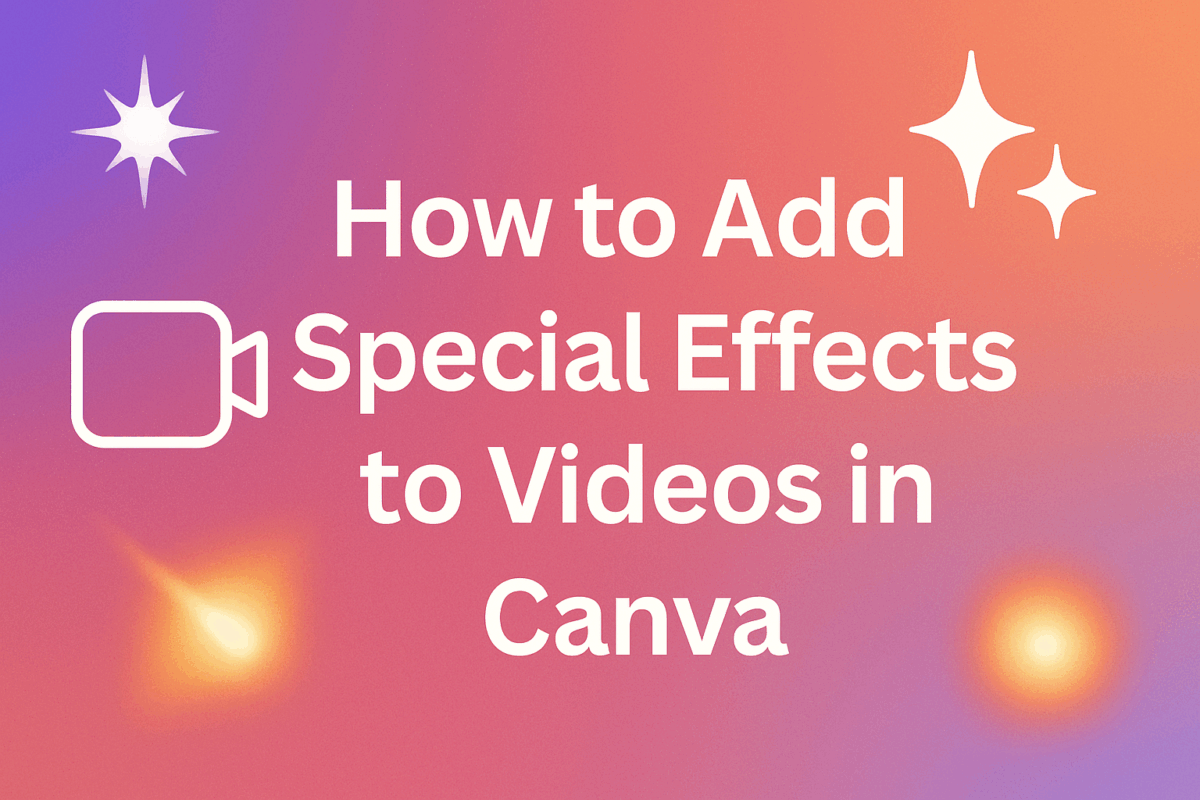 How to Add Special Effects to Videos in Canva