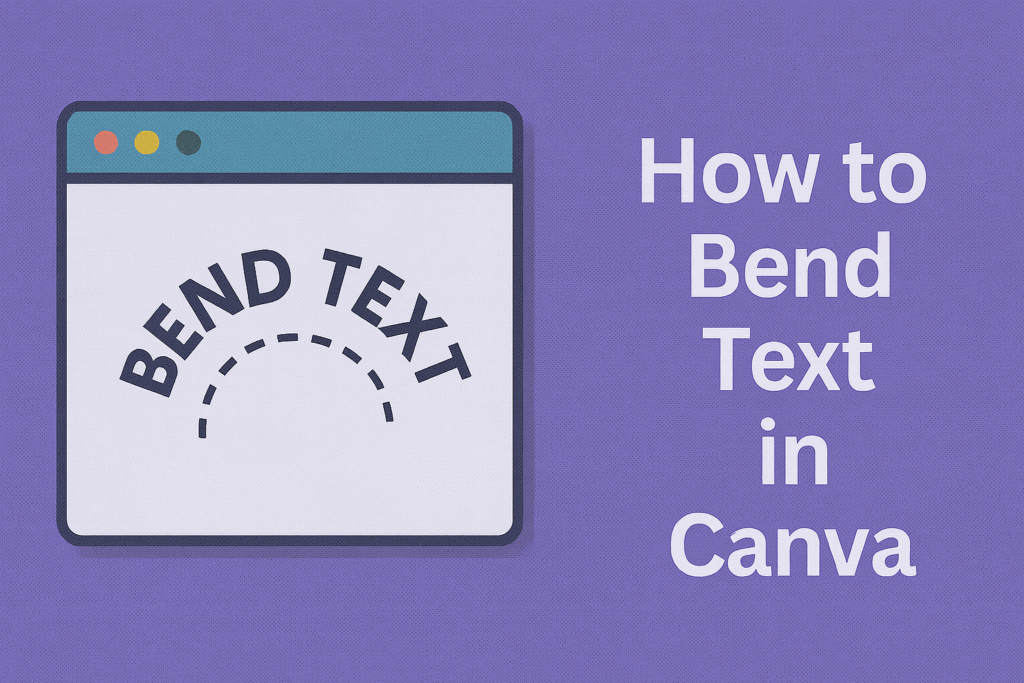 How to Bend Text in Canva