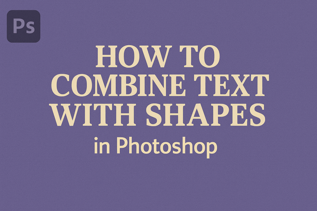 How to Combine Text with Shapes in Photoshop - Graphic Design Resource