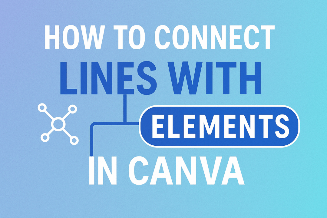 How to Connect Lines with Elements in Canva - Graphic Design Resource
