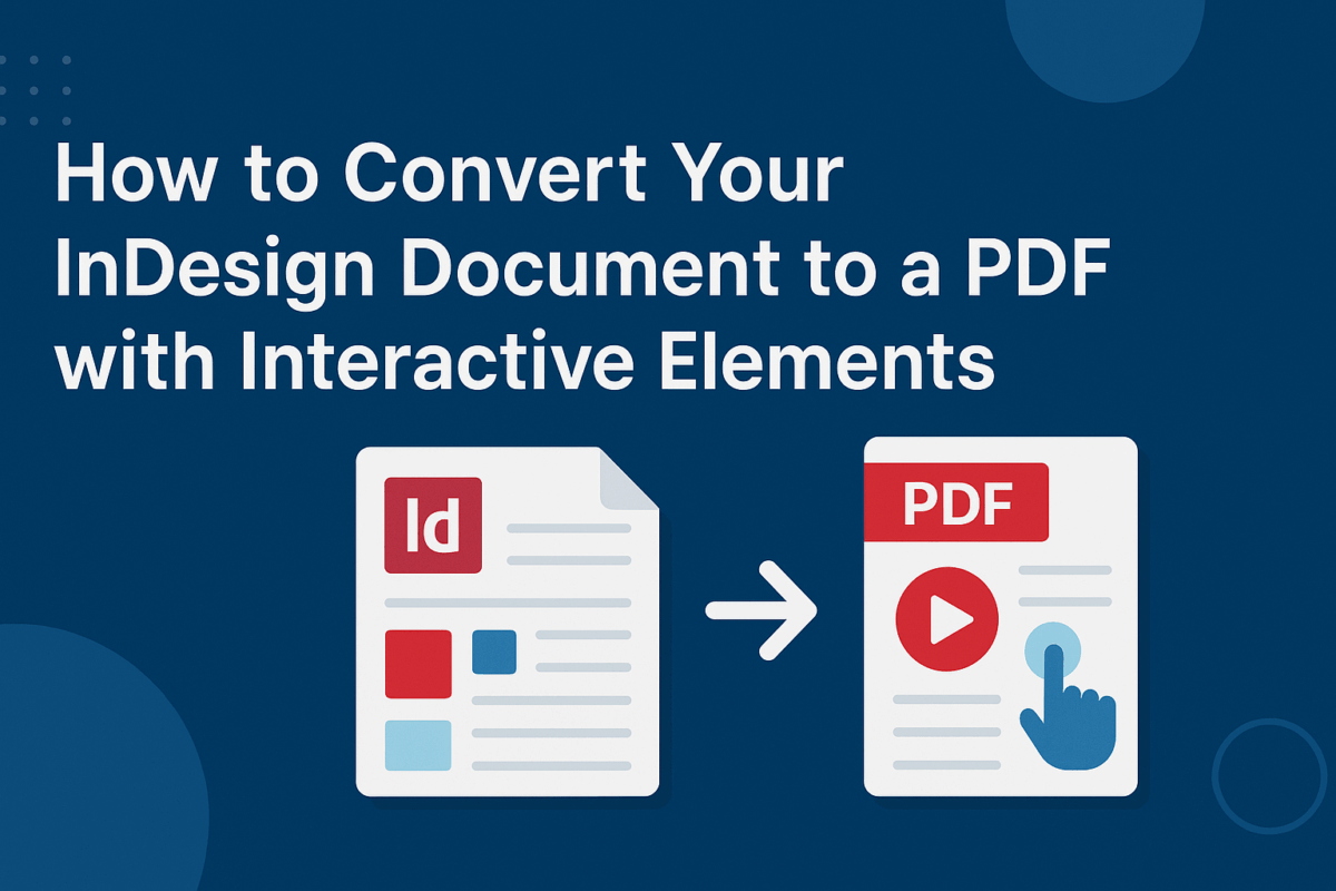 How to Convert Your InDesign Document to a PDF with Interactive Elements