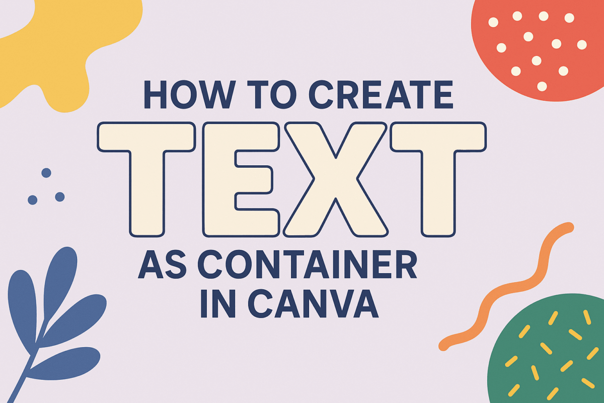 How to Create Text as Container in Canva