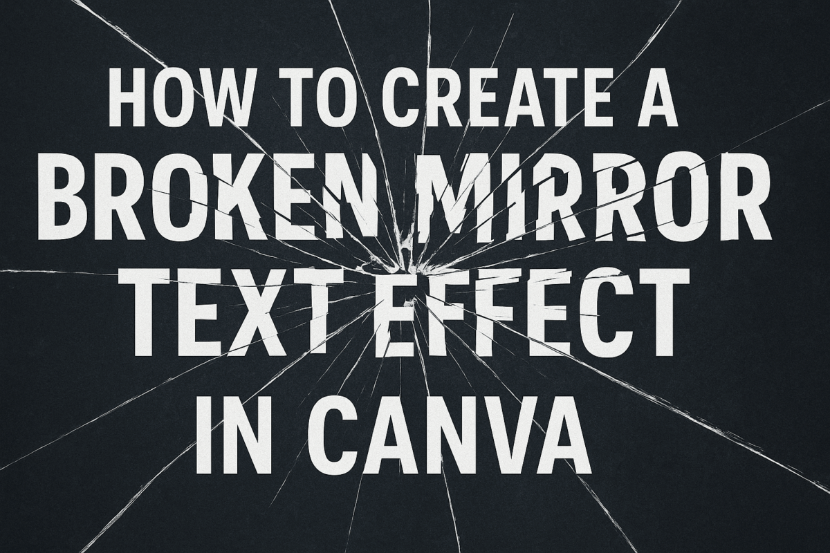How to Create a Broken Mirror Text Effect in Canva