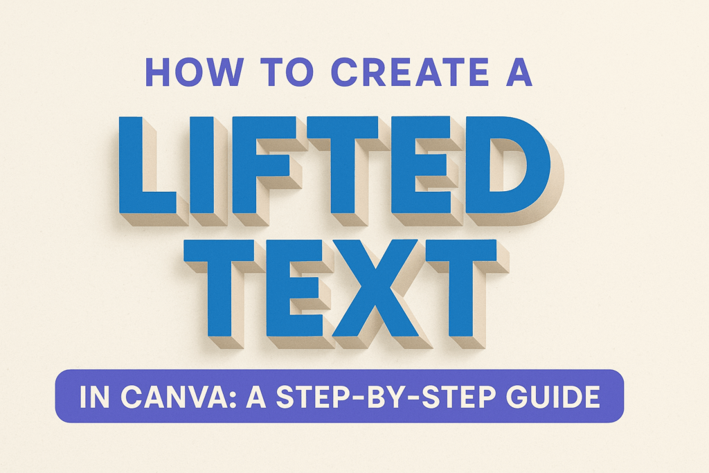 How to Create a Lifted Text Effect in Canva