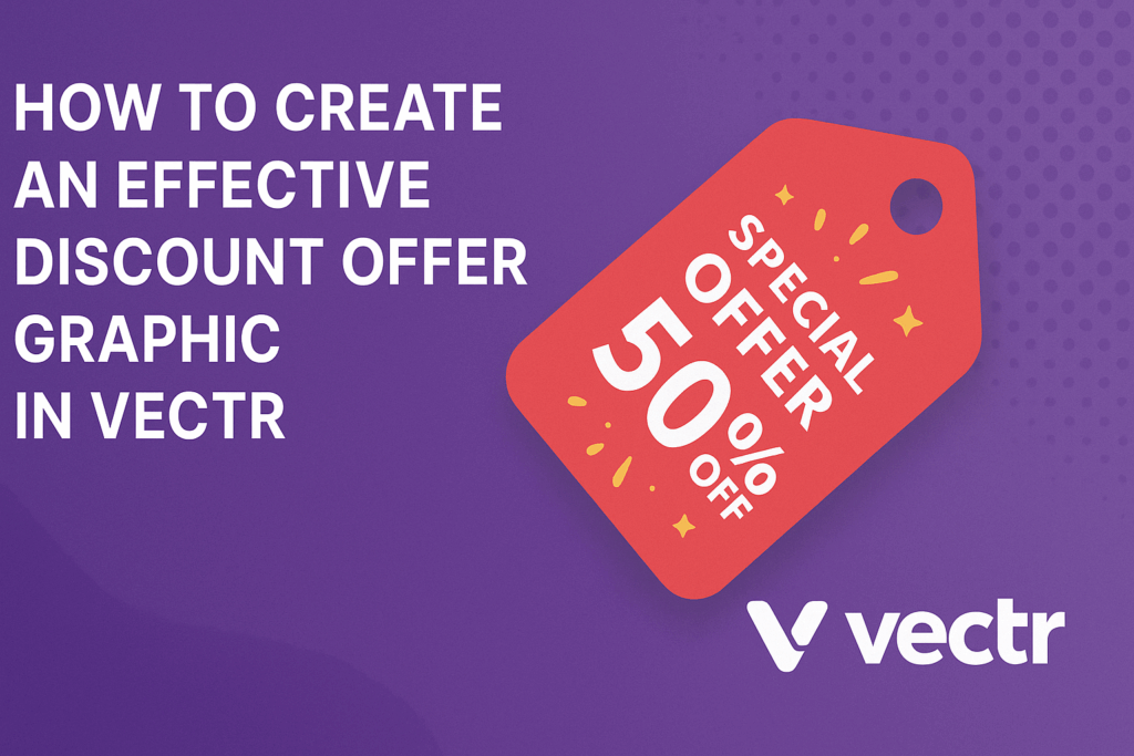 How to Create an Effective Discount Offer Graphic in Vectr