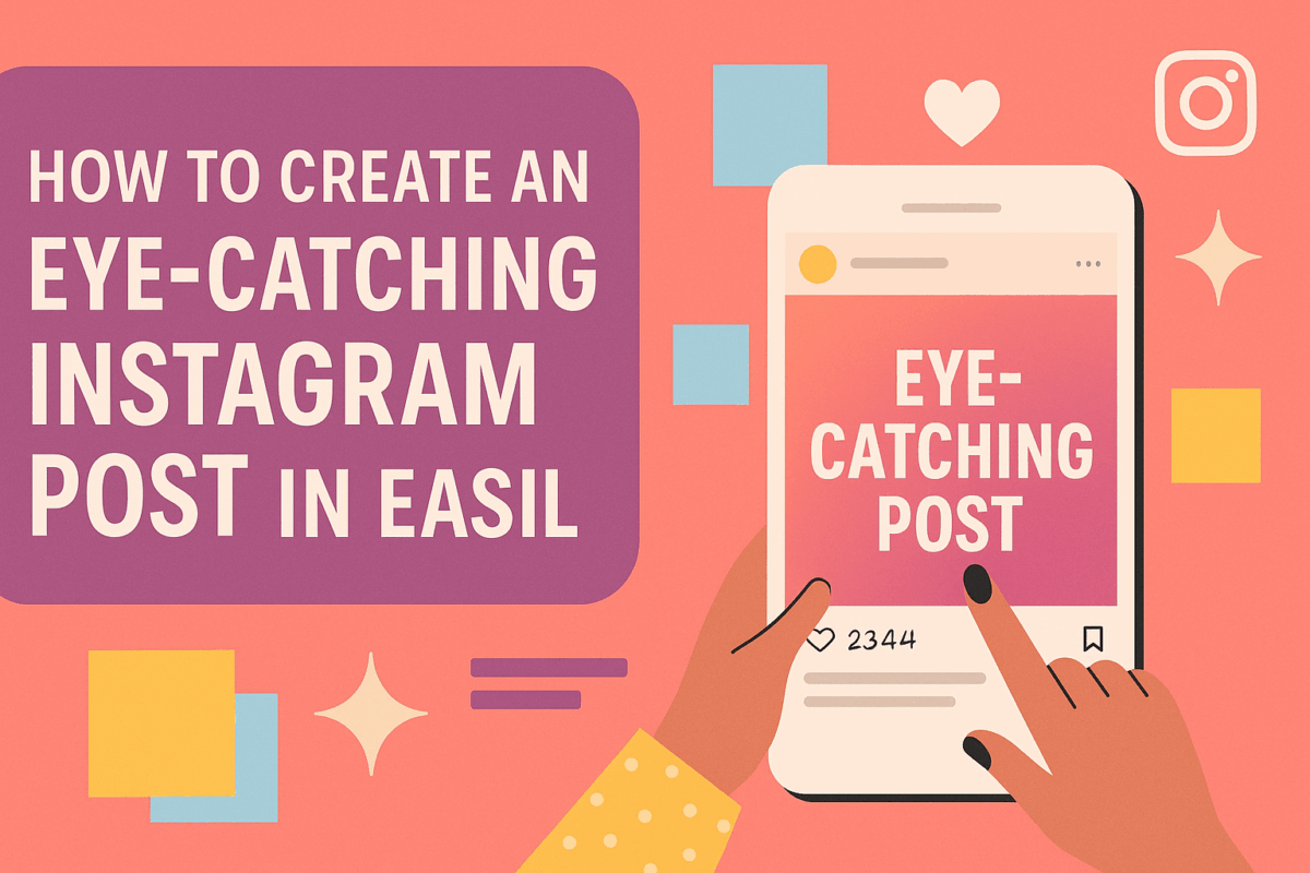 How to Create an Eye-Catching Instagram Post in Easil