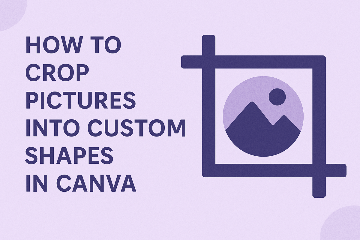 How to Crop Pictures into Custom Shapes in Canva