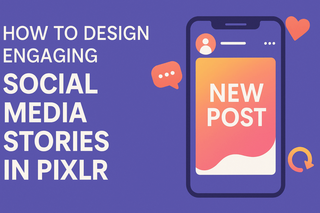 How to Design Engaging Social Media Stories in Pixlr - Graphic Design ...