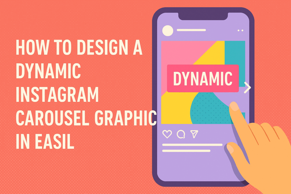 How to Design a Dynamic Instagram Carousel Graphic in Easil