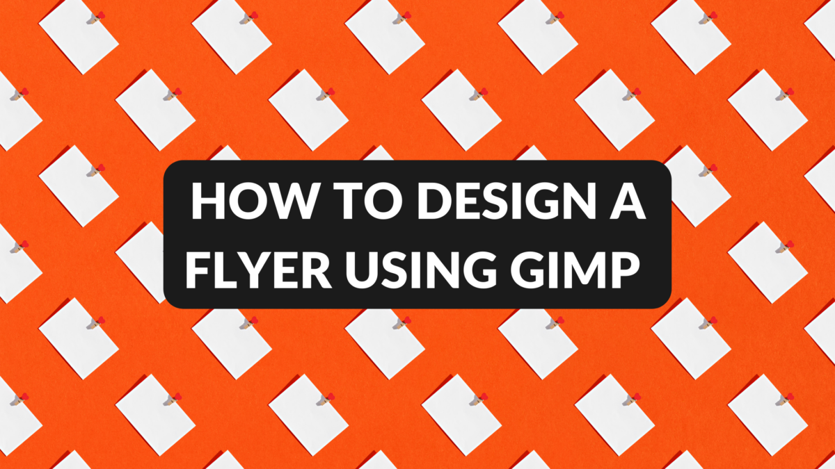How to Design a Professional Flyer Using GIMP Essentials - Graphic ...