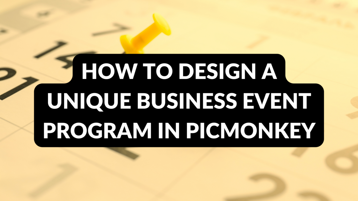 How to Design a Unique Business Event Program in PicMonkey - Graphic ...