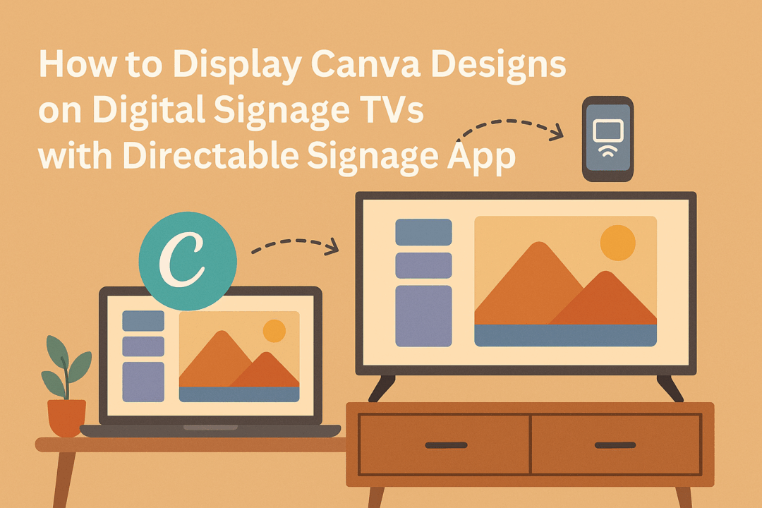 How to Display Canva Designs on Digital Signage TVs with Directable ...