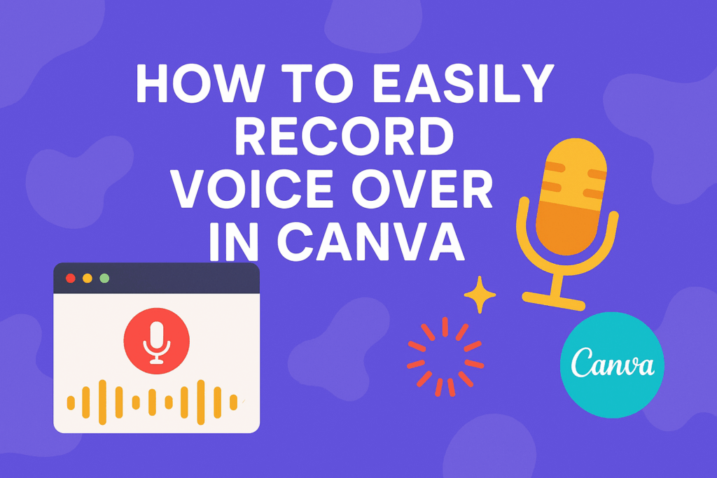 How to Easily Record Voice Over in Canva