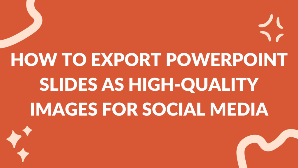 How to Export PowerPoint Slides as High-Quality Images for Social Media ...