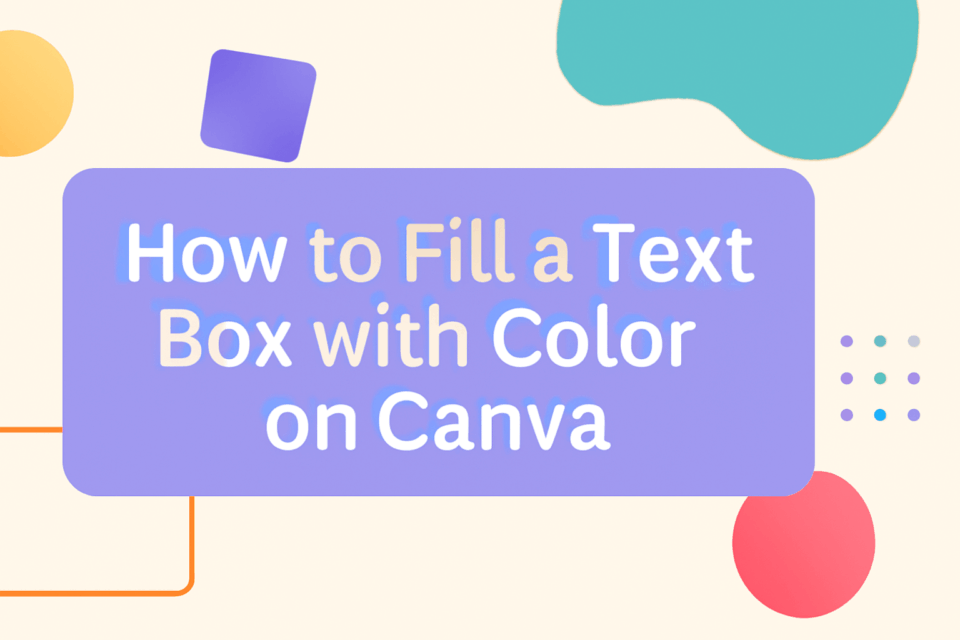 How to Fill a Text Box with Color on Canva