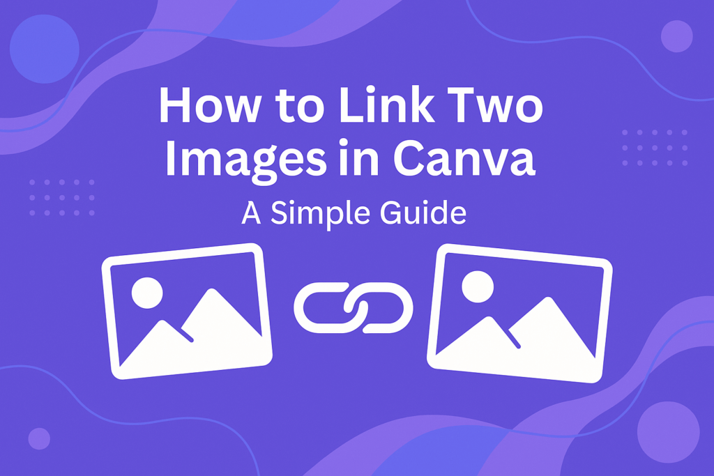 How to Link Two Images in Canva