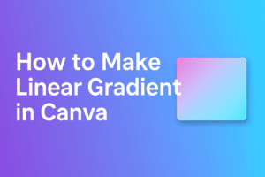 How to Make Linear Gradient in Canva