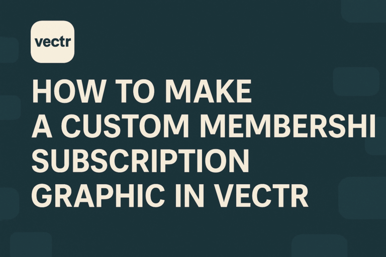 How to Make a Custom Membership Subscription Graphic in Vectr - Graphic Design Resource