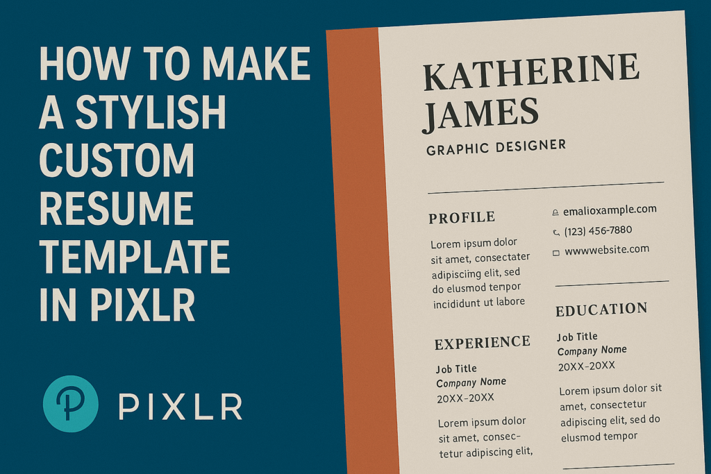 How to Make a Stylish Custom Resume Template in Pixlr - Graphic Design ...
