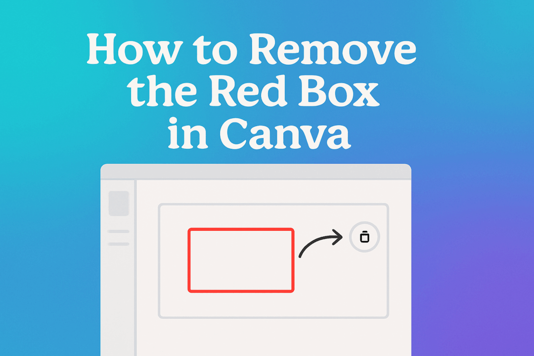 How to Remove The Red Box in Canva