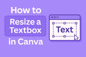 How to Resize a Textbox in Canva