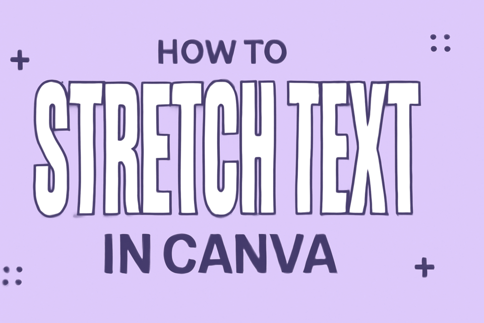 How to Stretch Text in Canva
