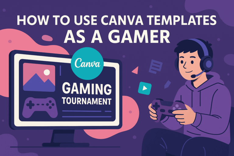 How to Use Canva Templates as a Gamer