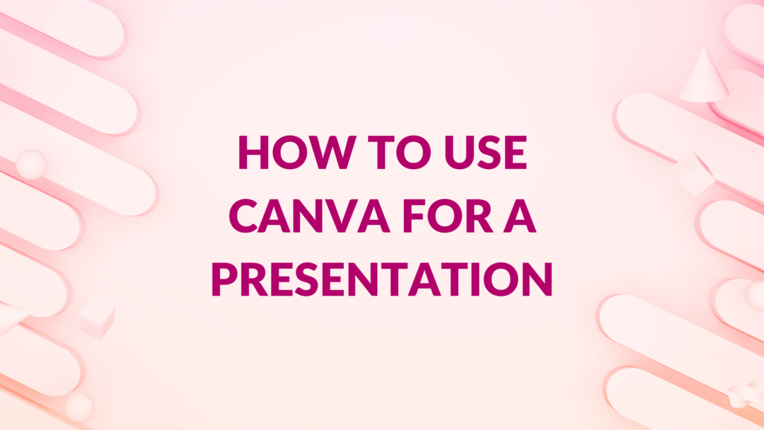 How to Use Canva for a Presentation - Graphic Design Resource